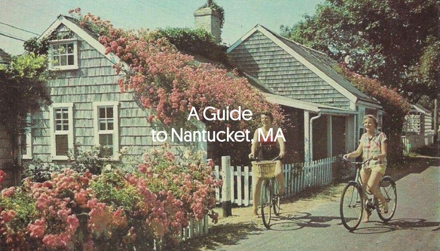 A Guide to Nantucket – Larroude