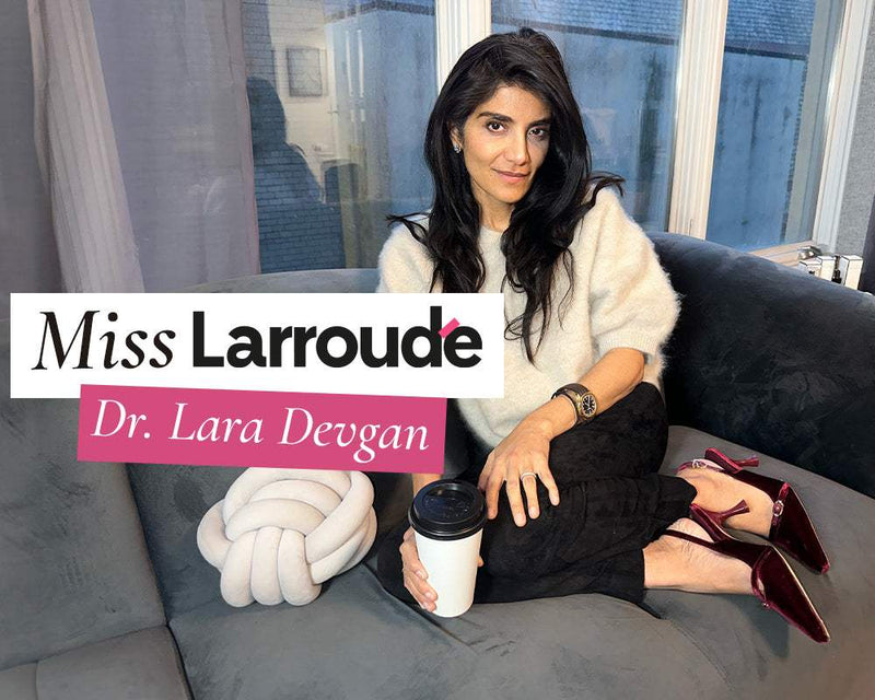 Meet Miss Larroudé, Dr. Lara Devgan – Larroude